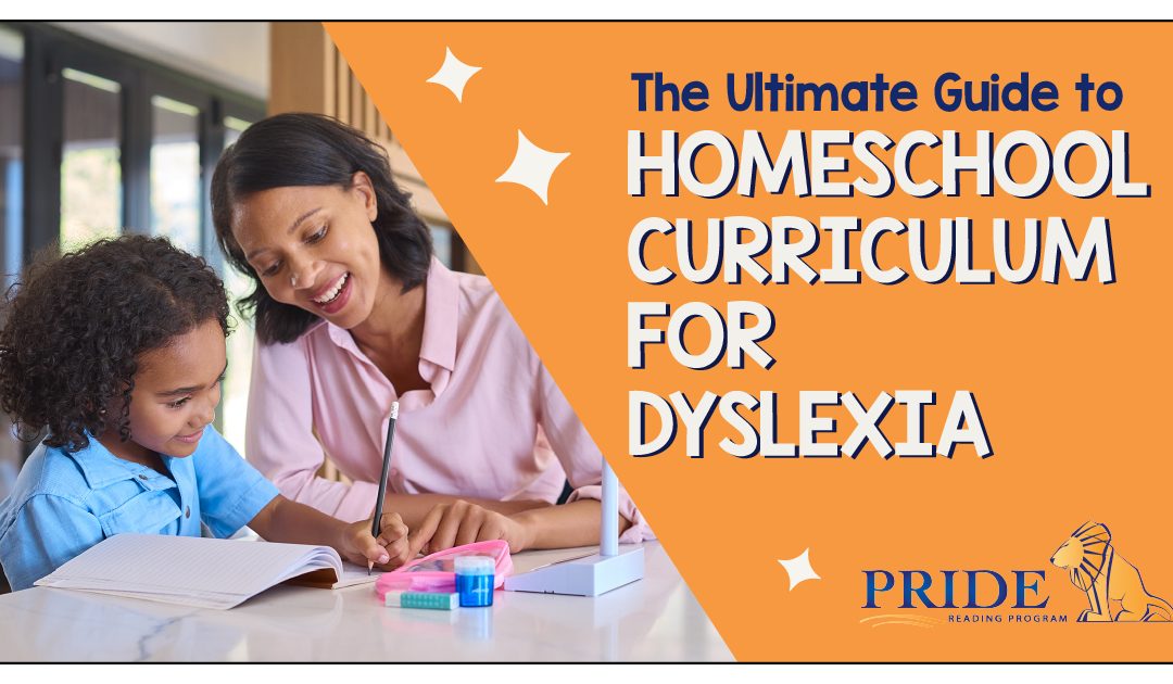Best Homeschool Curriculum for Dyslexia: Parent Guide