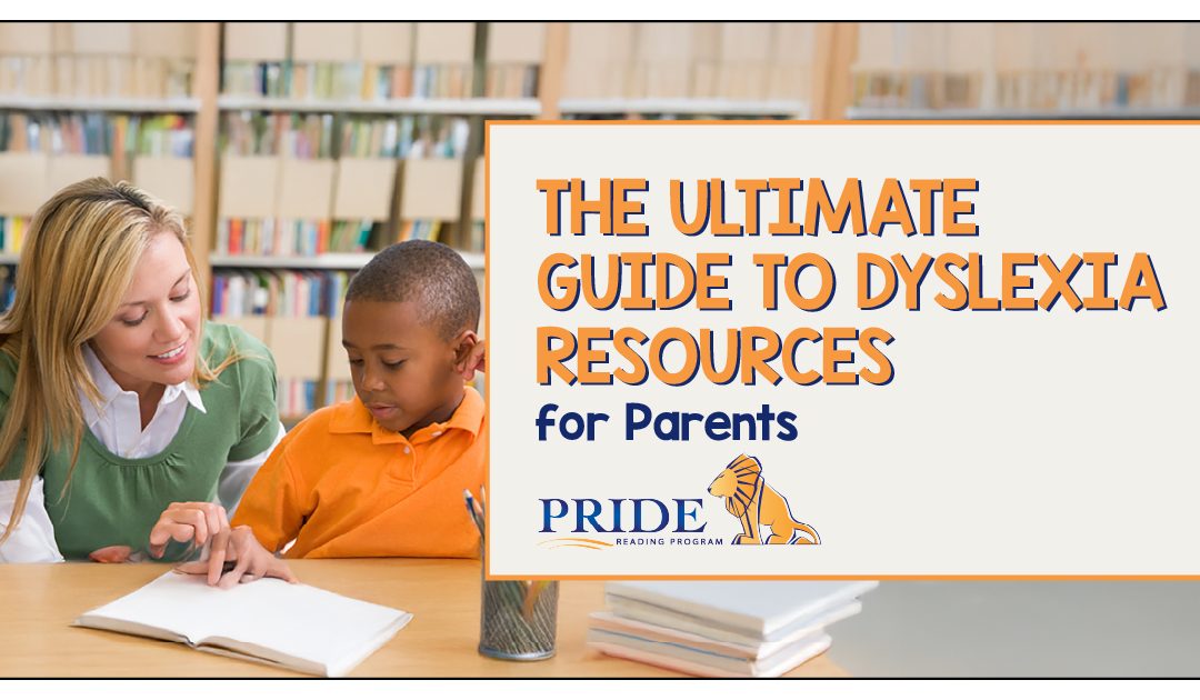 The Ultimate Guide to Dyslexia Resources for Parents - Structured Literacy | Pride Reading Program